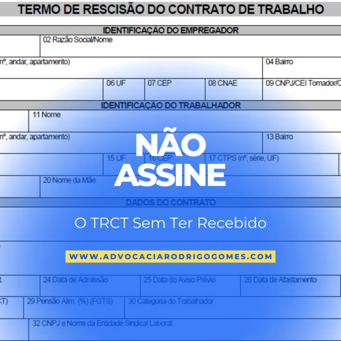 Não Assine o TRCT Sem Ter Recebido a Rescisão :: Advocacia Rodrigo Gomes
